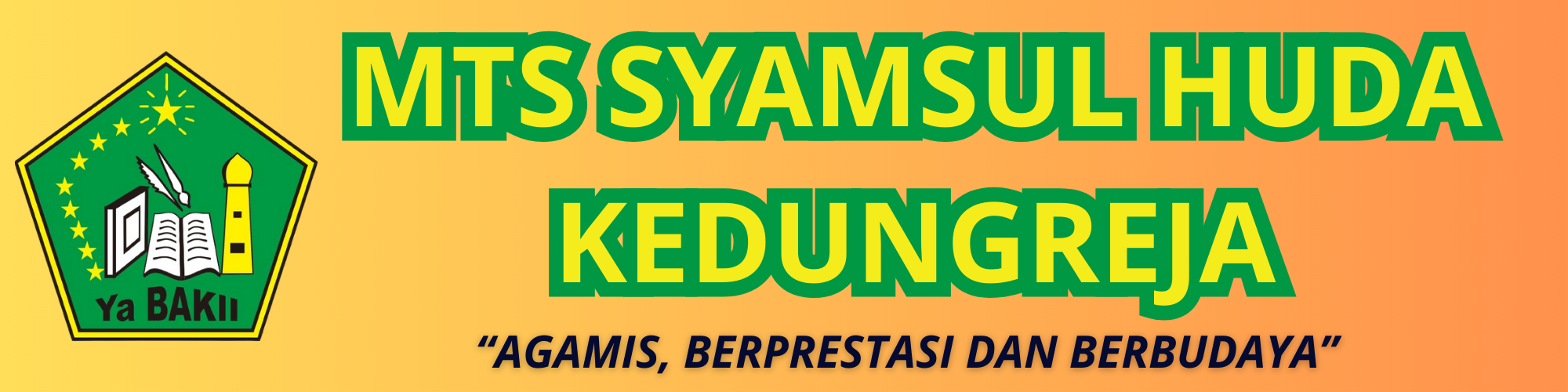 MTS SYAMSUL HUDA KEDUNGREJA - "Agamis, Berpretasi Dan Berbudaya"